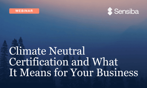 Climate Neutral Certification and What It Means for Your Business - Sensiba