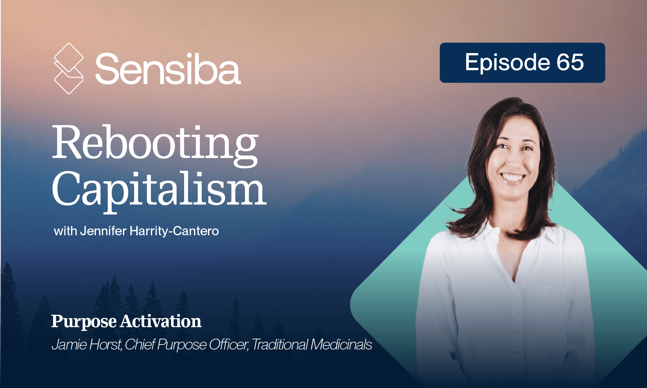Ep #65: Purpose Activation with Jamie Horst of Traditional Medicinals - Sensiba